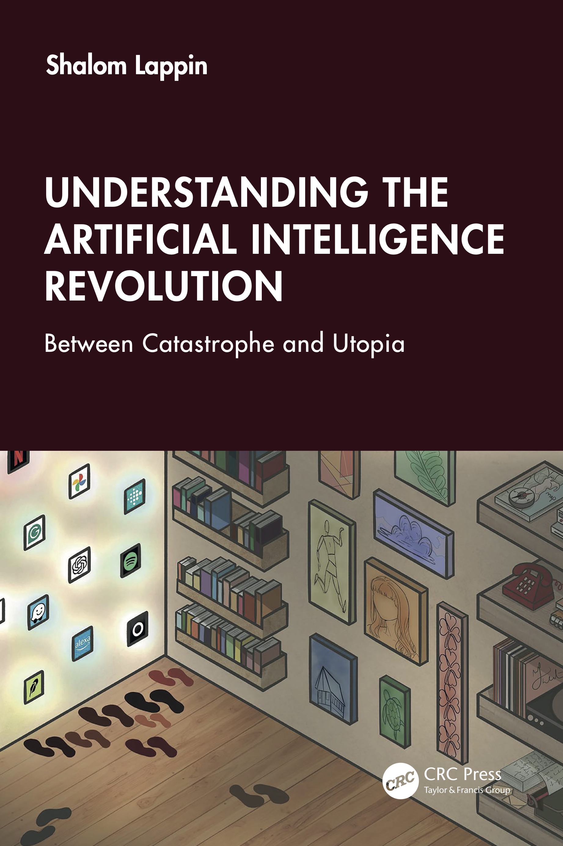 New Book: "Understanding the Artificial Intelligence Revolution Between Catastrophe and Utopia ...